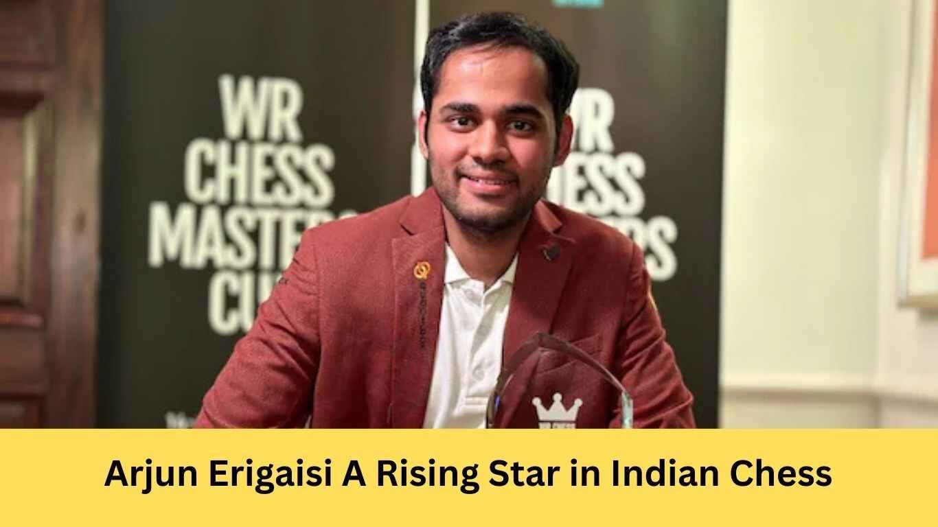 Arjun Erigaisi: India's Rising Chess Star Achieves Historic