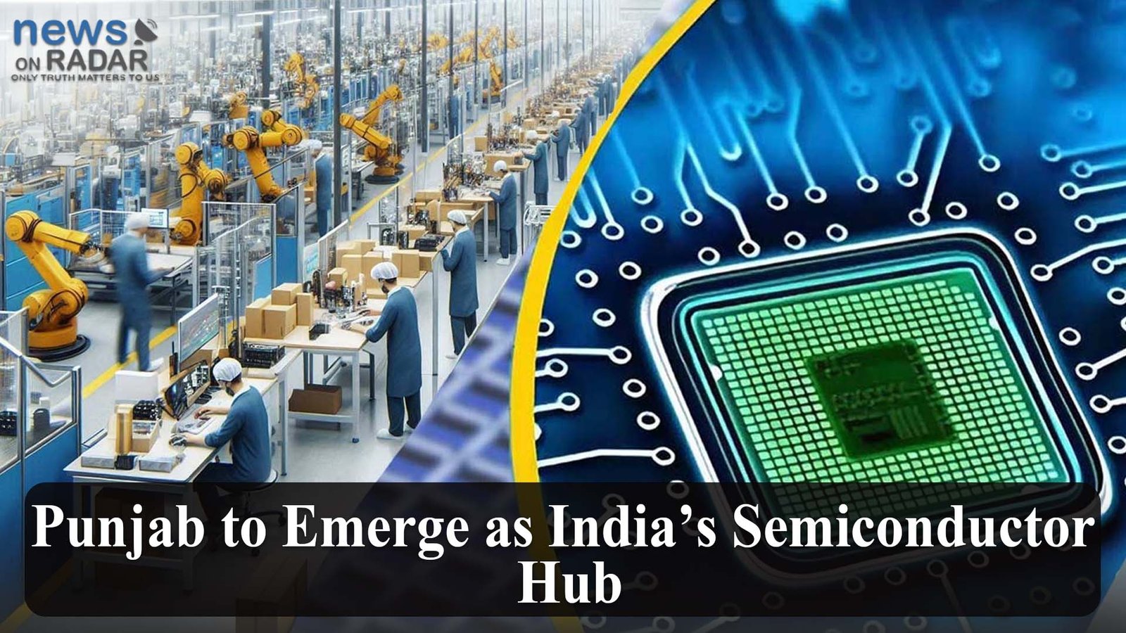 Punjab to Emerge as India’s Next Semiconductor Hub